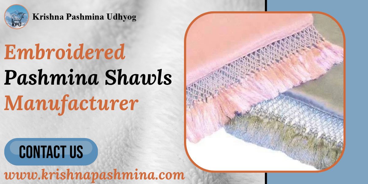 #1 Best Embroidered Pashmina Shawls Manufacturer